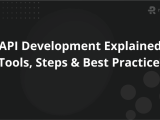Api Development Tools Types Tools Selection Criteria