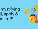 Demystifying Call Apply Bind In Javascript Devapt