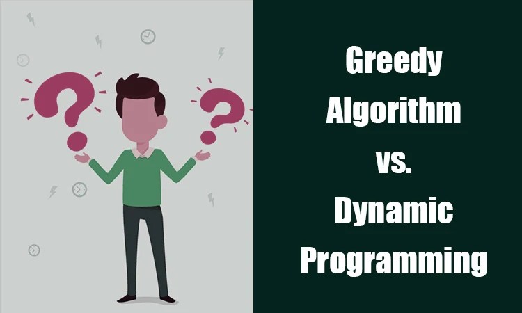 Dynamic Programming Vs Greedy Algorithm Codecrucks