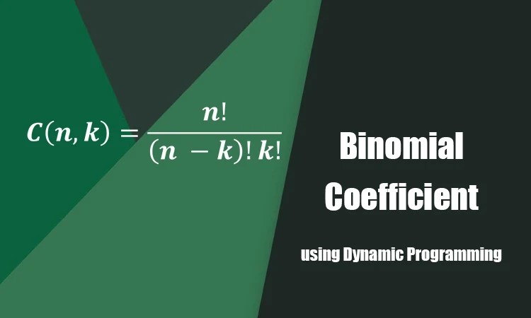 Binomial Coefficient Using Dynamic Programming Codecrucks