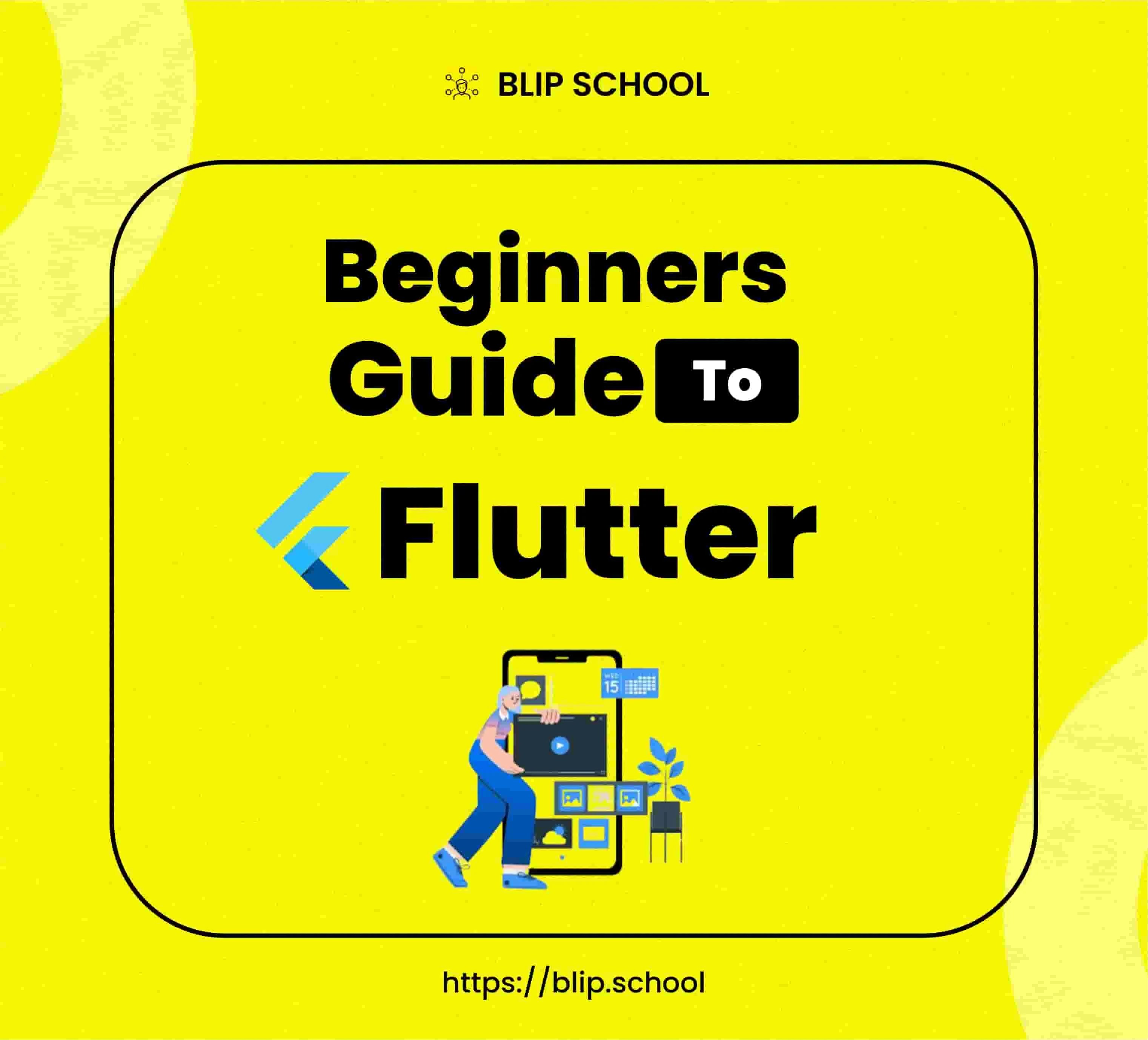 Blip School Beginners Guide To Flutter Development