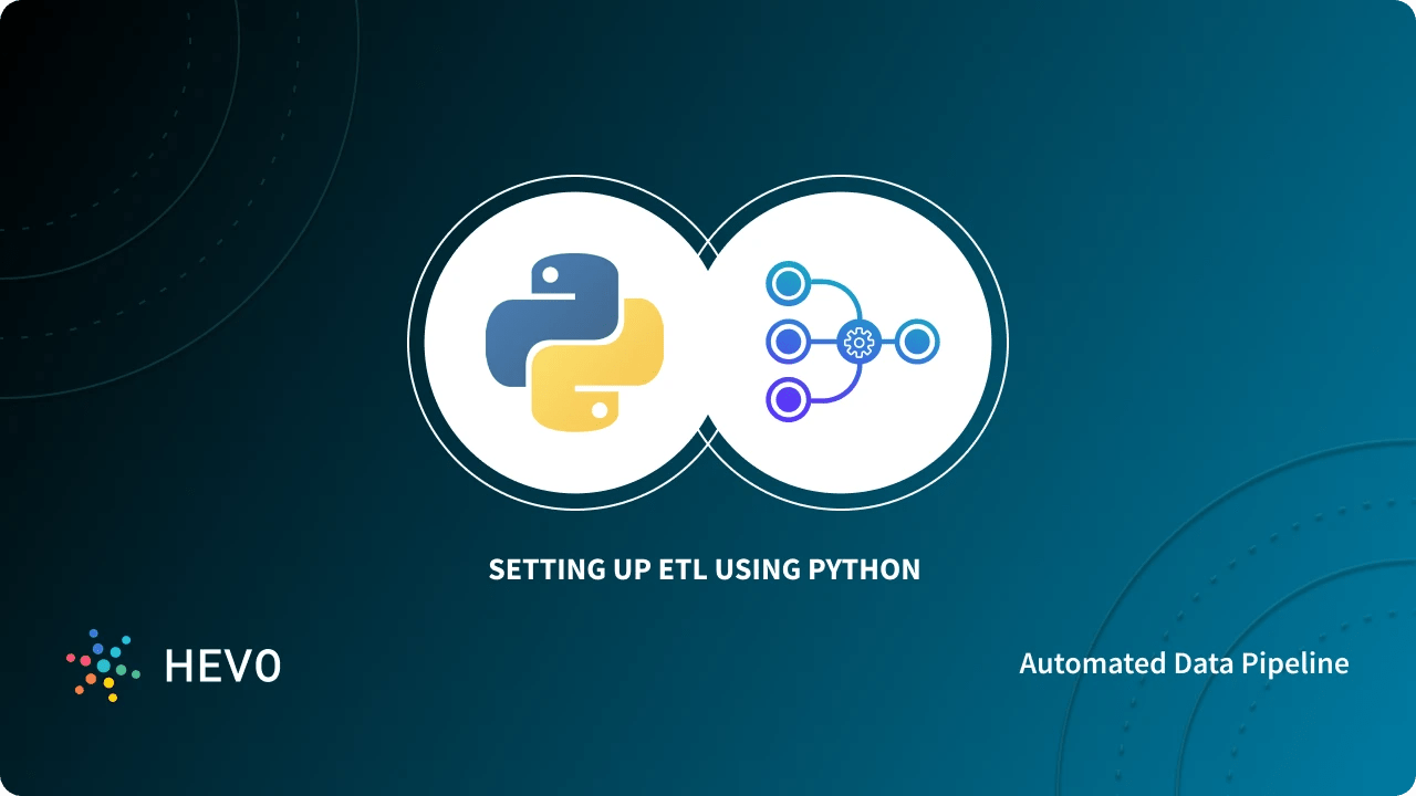 Setting Up Etl Using Python Simplified 101 Learn Hevo
