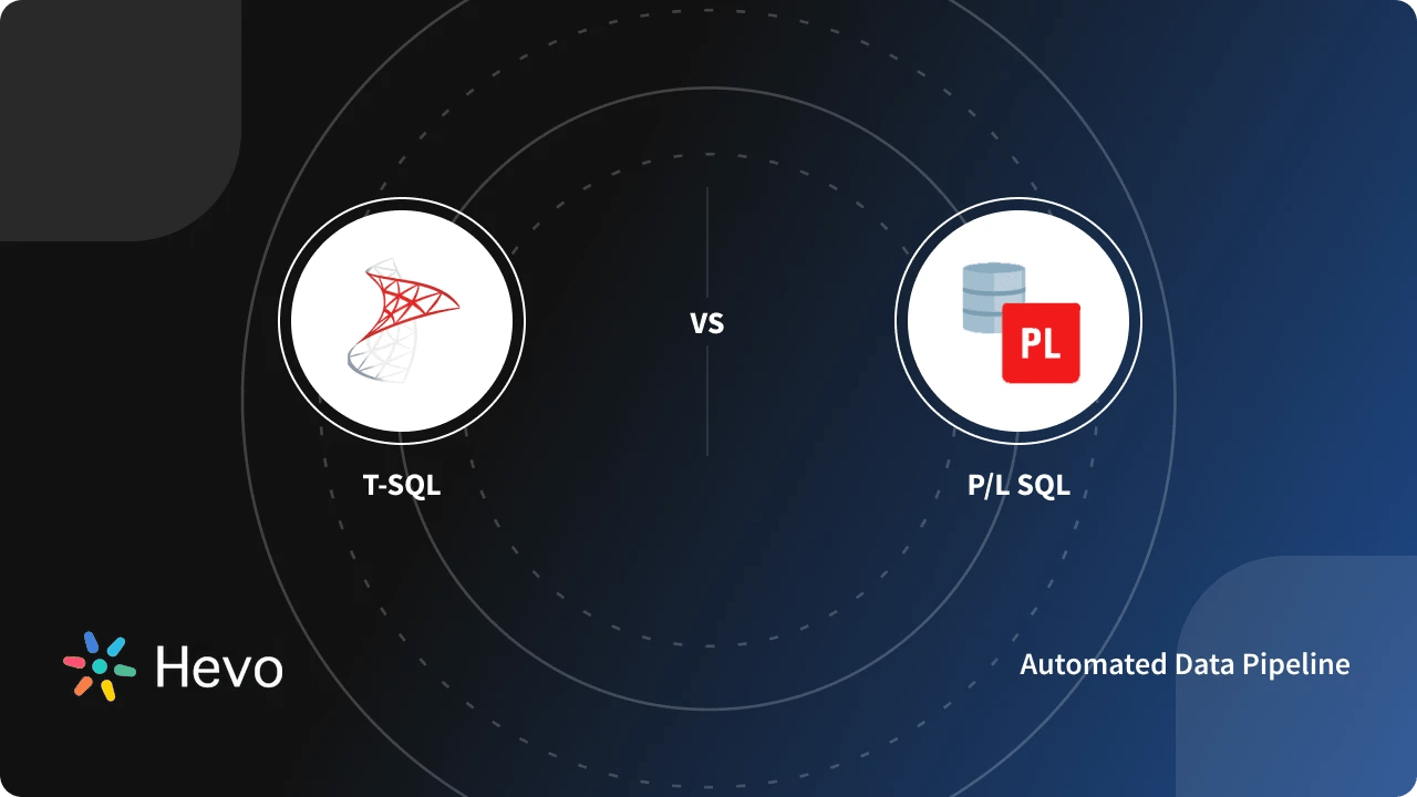 T Sql Vs P L Sql 6 Critical Differences Learn Hevo