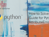 How To Solve Guide For Python Attributeerror The Research Scientist Pod