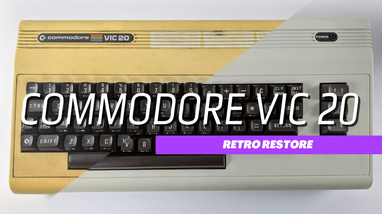 Commodore Vic 20 Retro Restore - Retro Gaming Banter