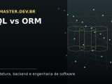 Sql Vs Orm Apenas Mais Um Blog De Tecnologia