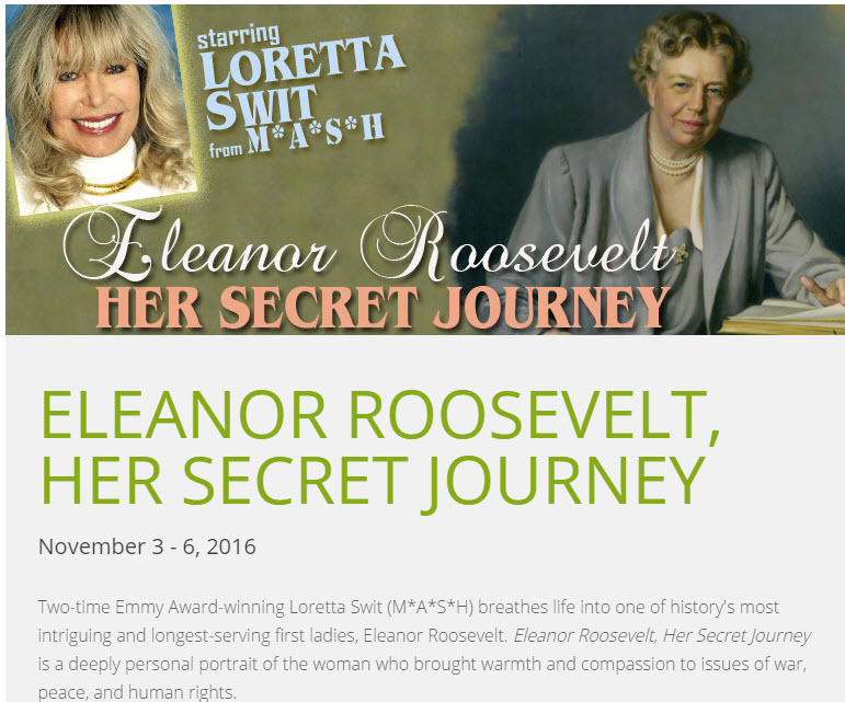 Eleanor: Her Secret Journey, starring Loretta Swit in Laguna CA Nov 3-6 ...