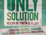 Only Solution Riddim Mafia And Fluxy