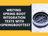 Guide To Springboottest For Spring Boot Integration Tests