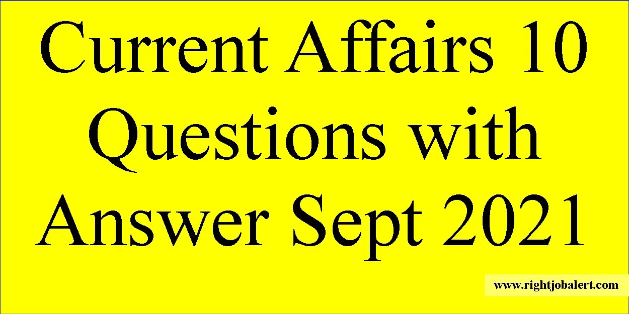 Current Affairs 10 Questions with Answer - Right Job Alert