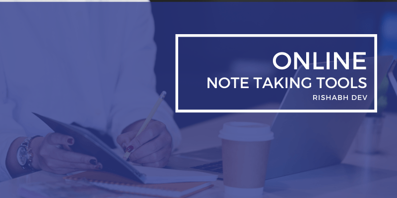 25+ Online Note Taking Tools - Rishabh Dev