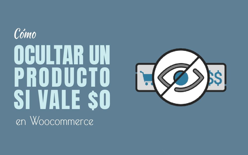 Cómo ocultar un producto si el valor es 0 en WooCommerce - Risi.cl