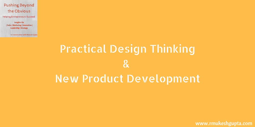 Building Products Using Design Thinking – MUKESH GUPTA