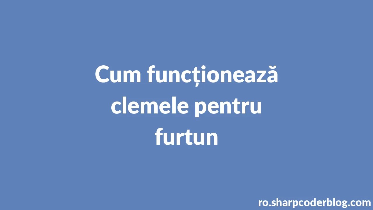 Cum Funcи Ioneazдѓ Clemele Pentru Furtun Sharp Coder Blog