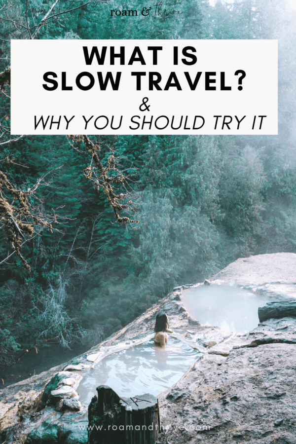 What is Slow Travel and Reasons Why you Should Try It