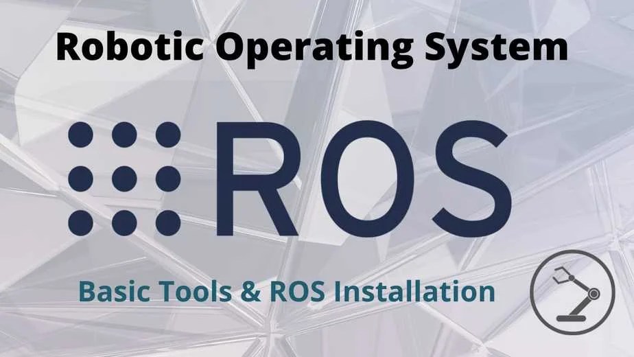 Basic Tools & ROS Installation | ROBOTIC ELECTRONICS