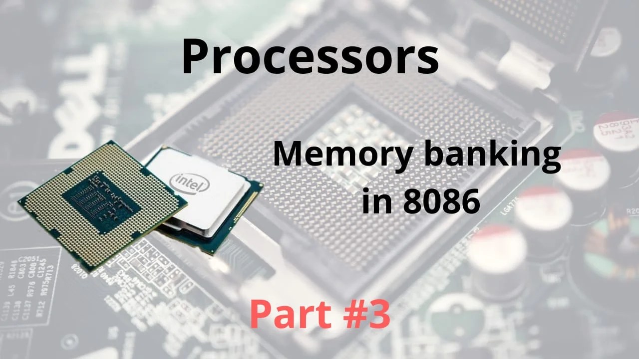 Memory banking in 8086 | ROBOTIC ELECTRONICS