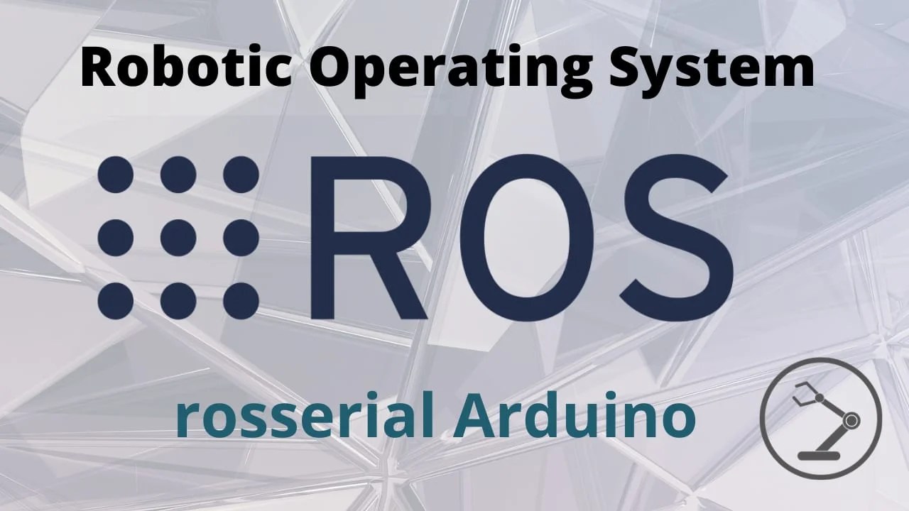 ROS Serial Arduino Robot Operating System | ROBOTIC ELECTRONICS
