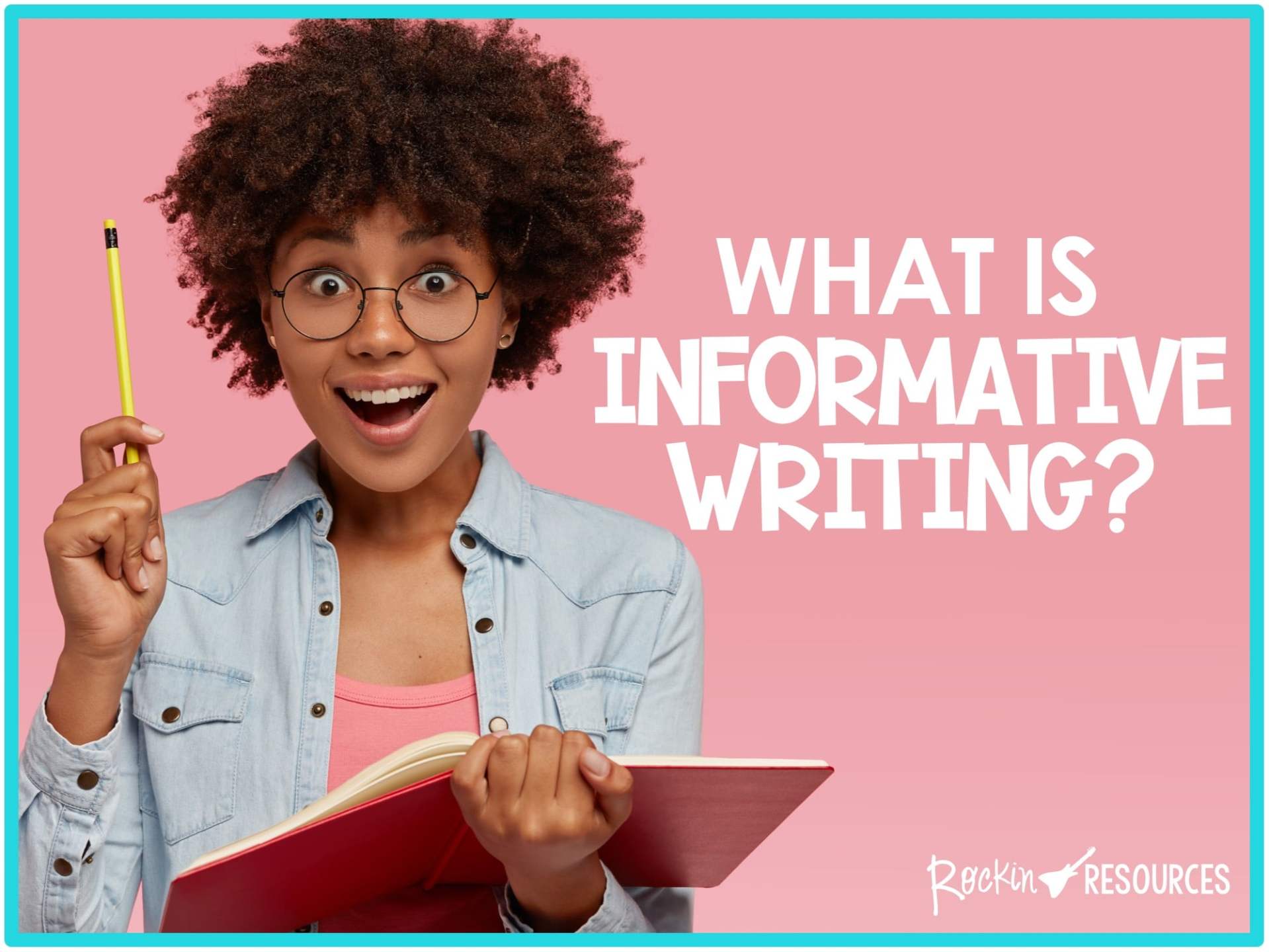 What Is Informative Writing Rockin Resources What Is Informative Writing Rockin Resources