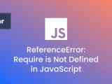 How To Fix Referenceerror Require Is Not Defined In Javascript Rollbar