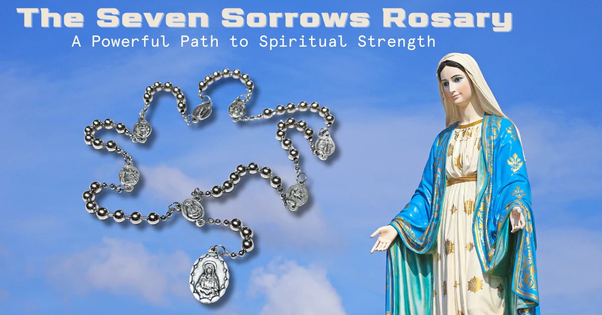 The Seven Sorrows Rosary A Powerful Path To Spiritual Strength Roman