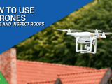 How To Use Drones To Measure And Inspect Roofs Roofsnap