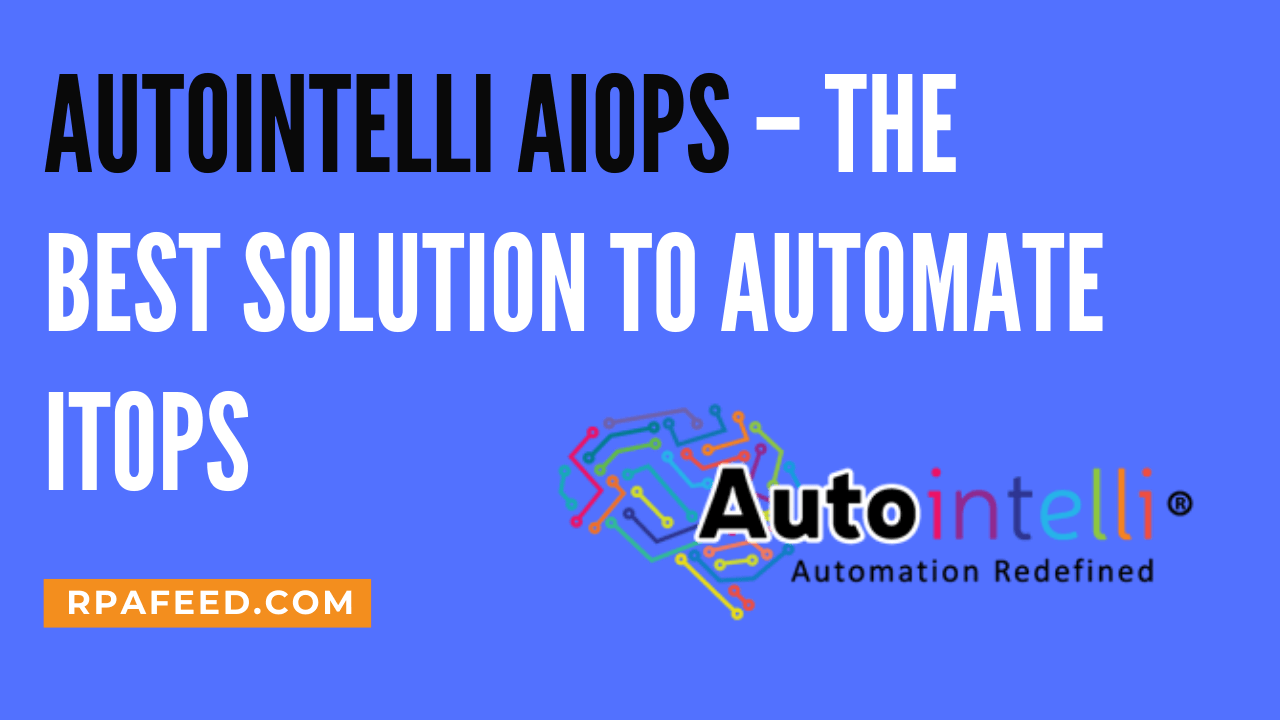 Autointelli AIOps - The Best Solution To Automate ITOps