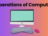 10 Basic Operations Of Computer Explained With Example
