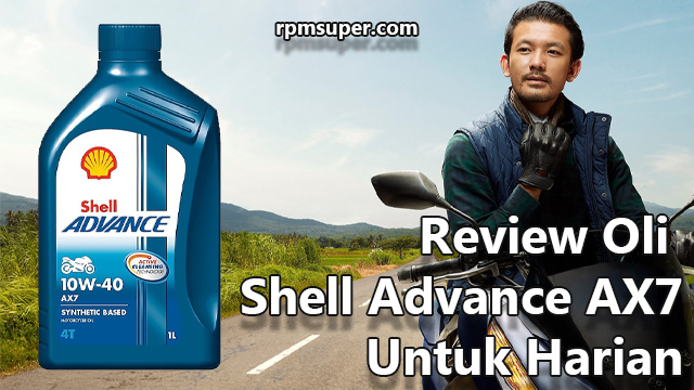 Review Oli Shell Advance AX7 Untuk Harian - RPMSuper.com