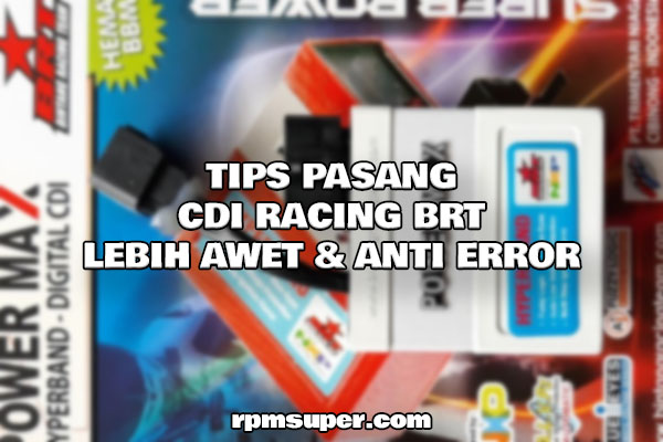 4 Tips Pasang CDI BRT di Motor - RPMSuper.com
