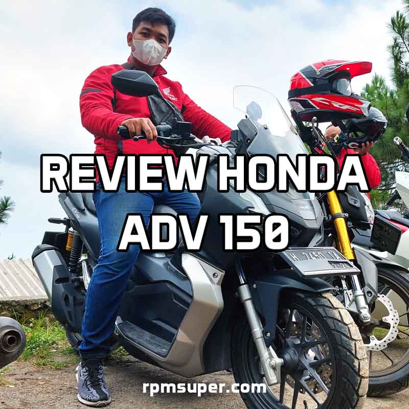 Review Honda ADV 150. Matic Siap Berpetualang - RPMSuper.com