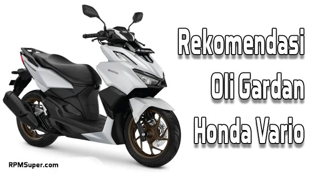 4 Rekomendasi Oli Gardan Honda Vario. Ternyata Murah Sob - RPMSuper.com