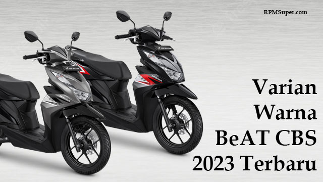 Harga dan Warna Beat CBS 2023. Lebih Fresh! - RPMSuper.com
