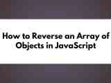 How To Reverse An Array Of Objects In Javascript