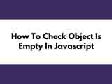 How To Check Object Is Empty In Javascript