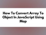 How To Convert Array To Object In Javascript Using Map