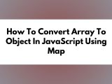 How To Convert Array To Object In Javascript Using Map