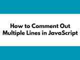 How To Comment Out Multiple Lines In Javascript