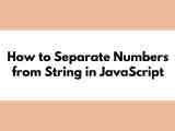How To Separate Numbers From String In Javascript