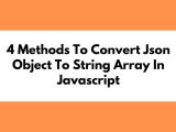 4 Methods To Convert Json Object To String Array In Javascript