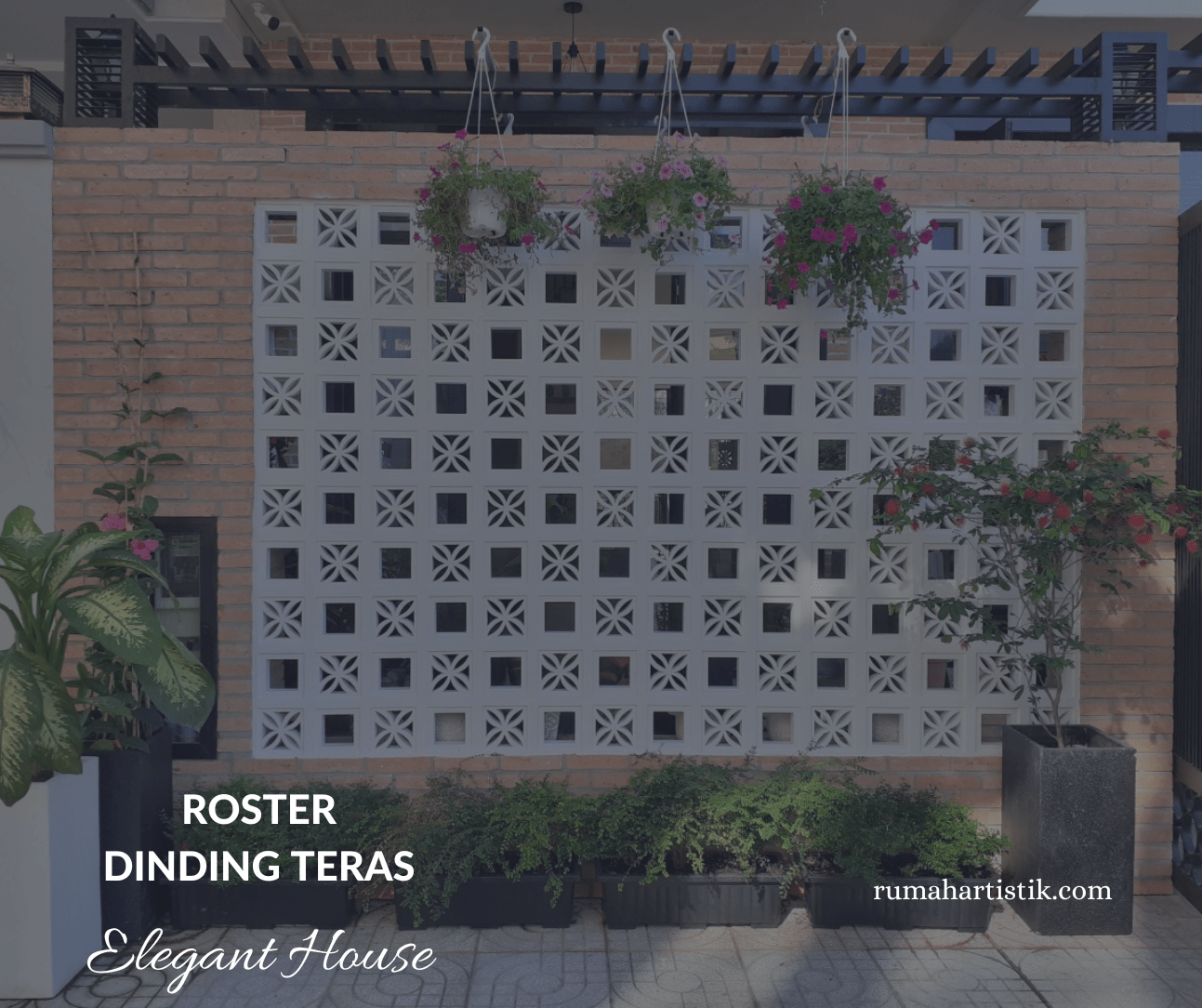 Pagar Roster Dinding Teras: Memadukan Kualitas dan Keindahan