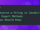 Reverse A String In Javascript 3 Expert Methods You Should Know