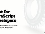Rust For Javascript Developers