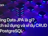 Spring Data Jpa Là Gì Cách Sử Dụng Và Ví Dụ Crud Với Postgresql