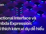 Functional Interface Và Lambda Expression Giải Thích Kèm Ví Dụ Dễ Hiểu