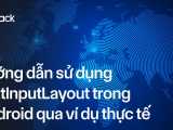 Hæ á Ng Dáº N Sá Dá Ng Textinputlayout Trong Android Qua Vã Dá Thá C Táº