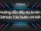 Hæ á Ng Dáº N ä áº Y Dá ã N Lãªn Github Cã C Bæ á C Chi Tiáº T Cystack Tutorial