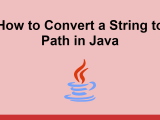 How To Convert A String To Path In Java