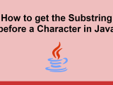 How To Get The Substring Before A Character In Java Sabe