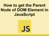 How To Get The Parent Node Of Dom Element In Javascript